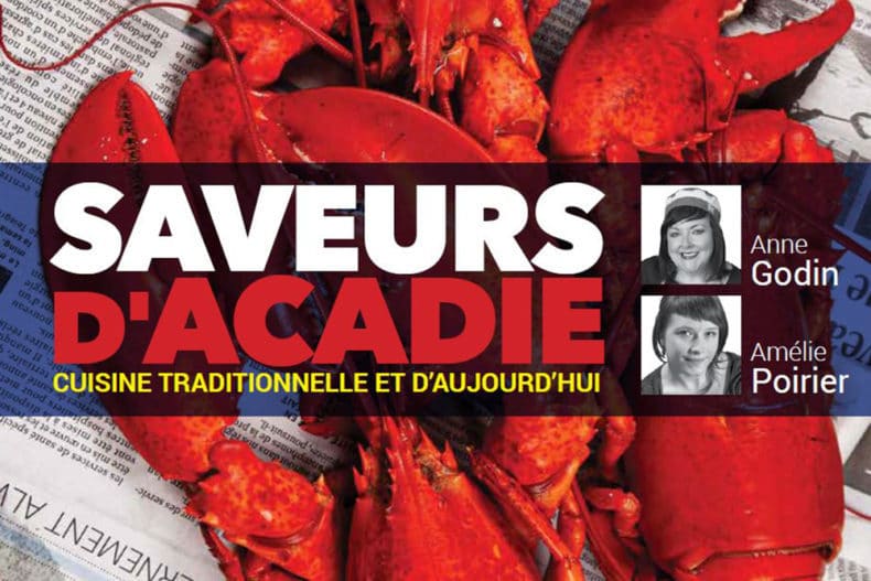 La cuisine acadienne prend son envol avec Saveurs d'Acadie - L'Heure de ...